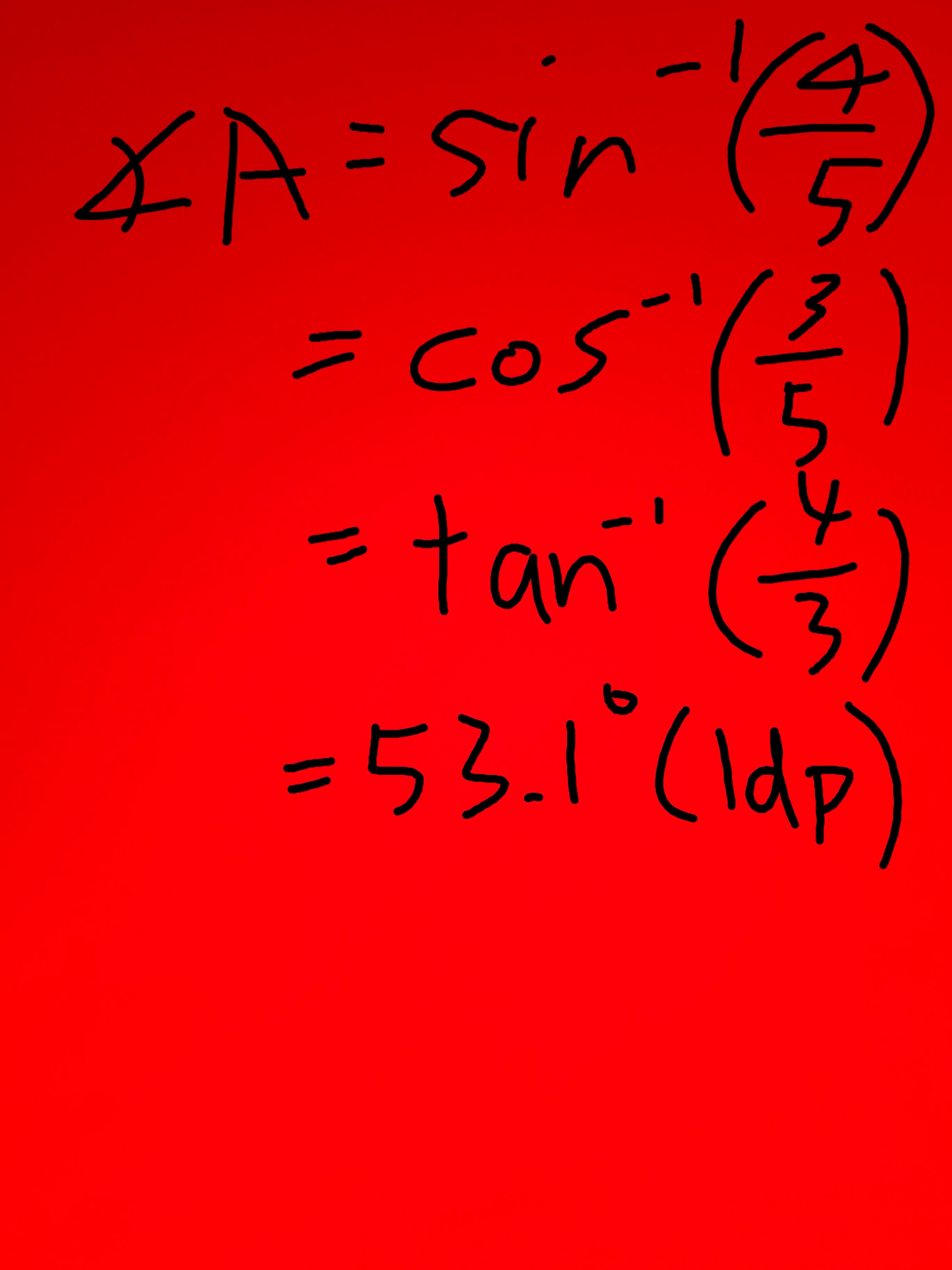 How Do I Find The Unknown Angle A With The Sin Cos And Tan Thanks How Do I Find The Unknown Angle A With The Sin Cos And Tan Thanks